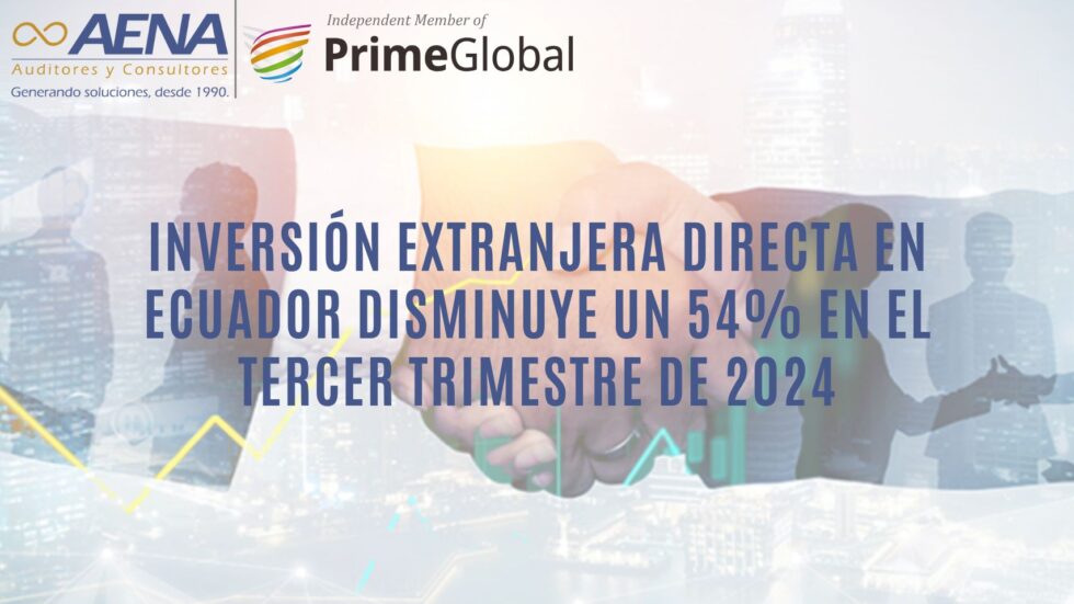 INVERSIÓN EXTRANJERA DIRECTA EN ECUADOR CAE UN 54% EN EL TERCER ...